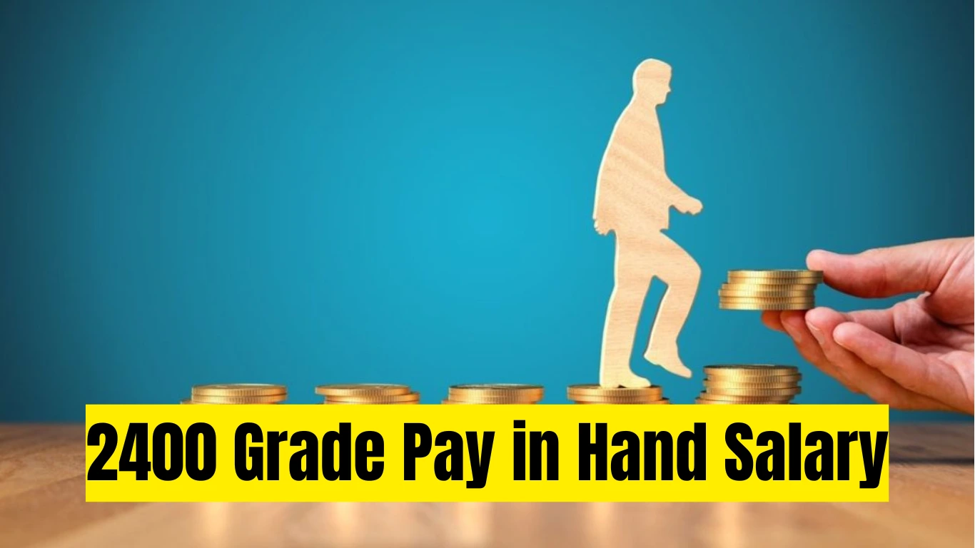 2400 Grade Pay In Hand Salary - Vacancy 2024